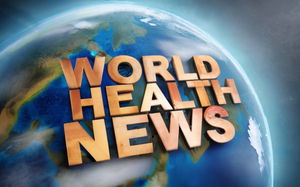 World Health News Today — Latest Updates on Global Health – Health and ...
